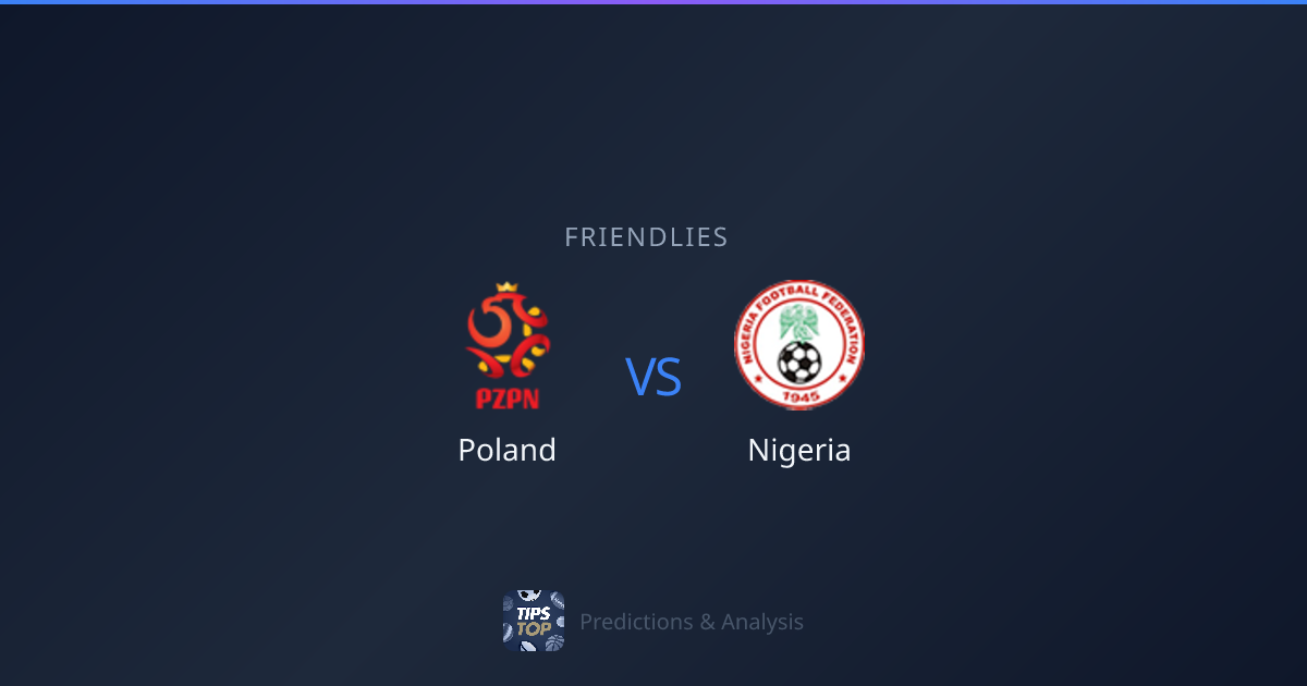 Prediction Poland vs Nigeria - Friendlies - 3 June 2026