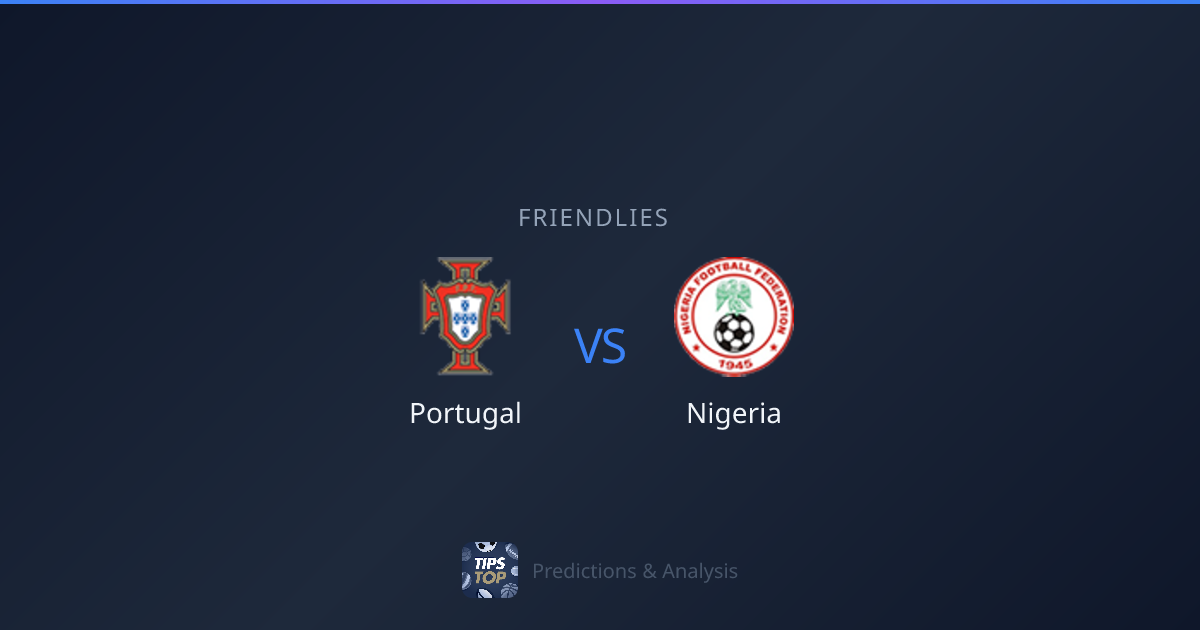 Prediction Portugal vs Nigeria - Friendlies - 10 June 2026